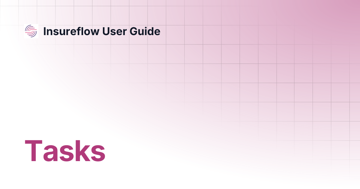Tasks | Insureflow User Guide