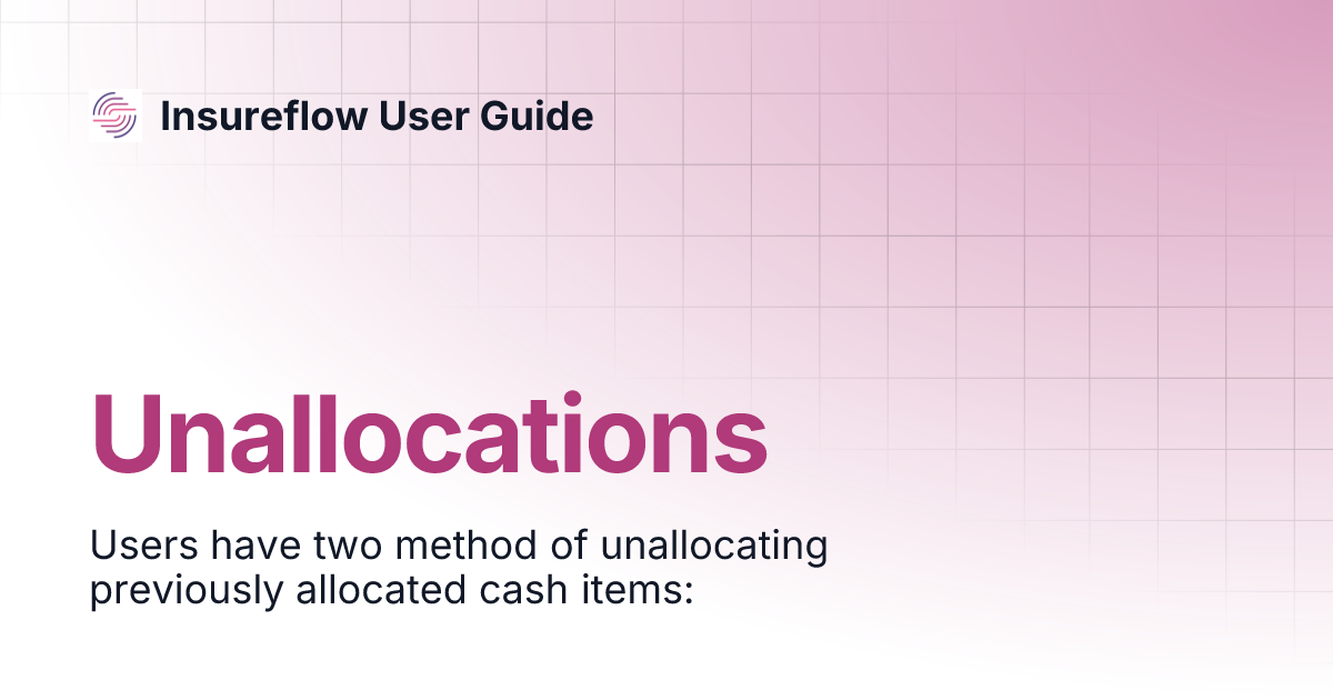Unallocations | Insureflow User Guide